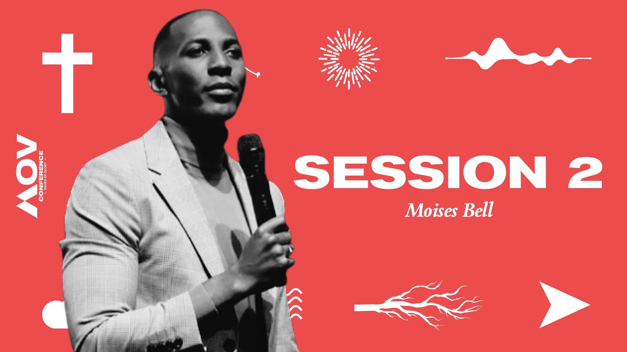 MOV CONF Session 2 || Pastor Moises Bell - YouTube
