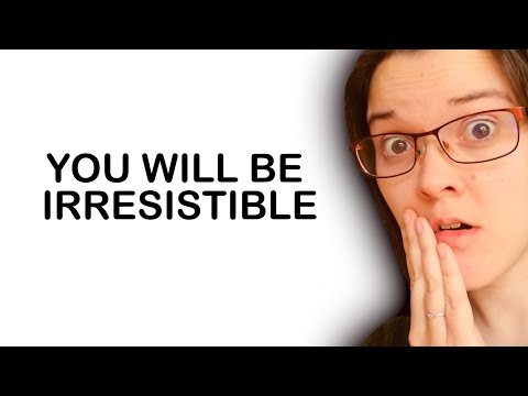 HOW TO MAKE HER SEE YOU AS IRRESISTIBLE - She won't be able to resist these qualities!