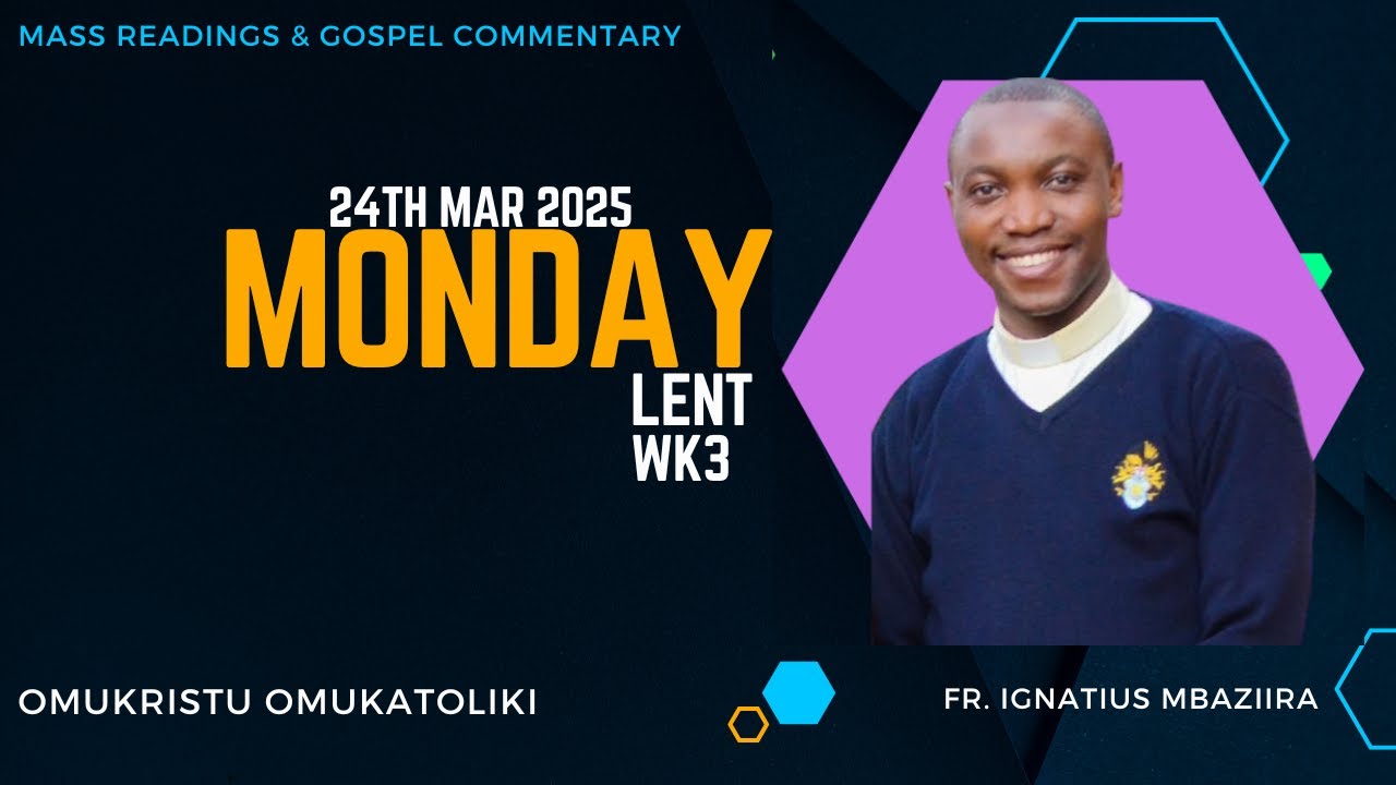 Monday 24th March 2025, Third Week of Lent; Mass Readings and Gospel ...