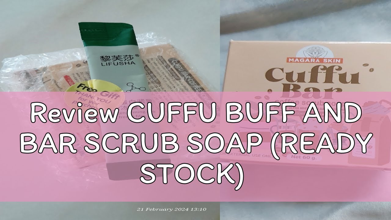 Review CUFFU BUFF AND BAR SCRUB SOAP (READY STOCK) - YouTube