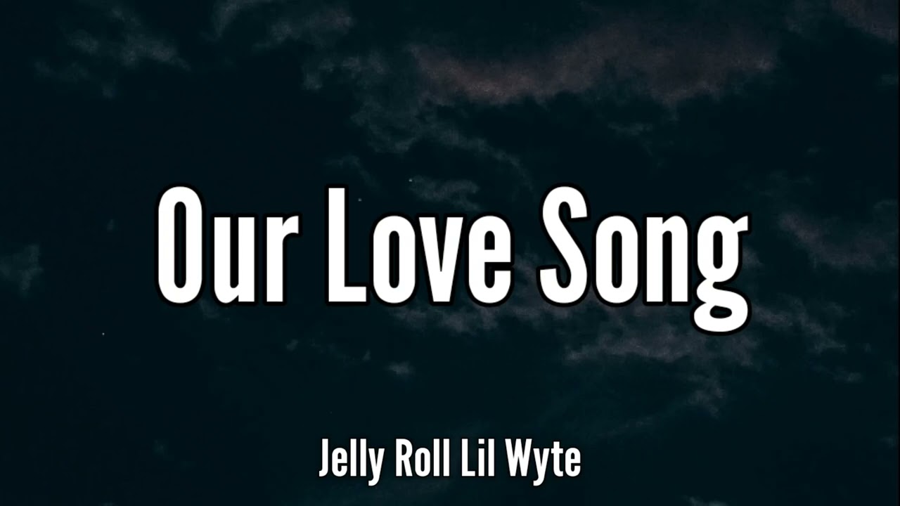 Lil Wyte - Our Love Song (Lyrics) Jelly Roll [Prod. by DJ Money Green ...