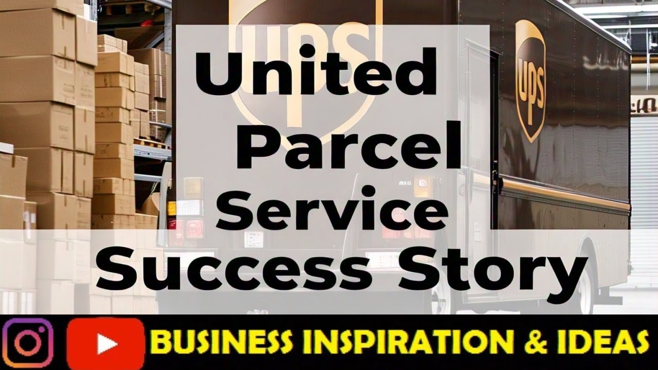 United parcel service (UPS) Success story @businessinspirationideas ...