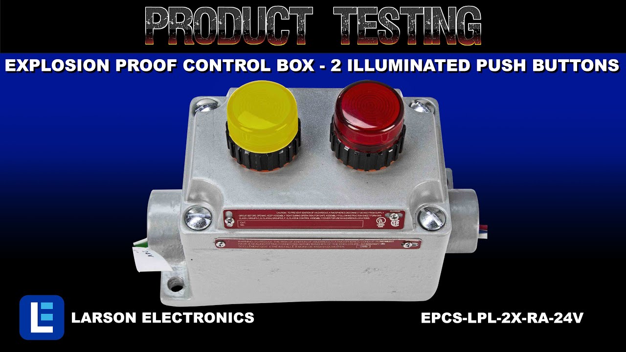 Explosion Proof Control Box - (2) Illuminated Push Buttons - NC/NO ...