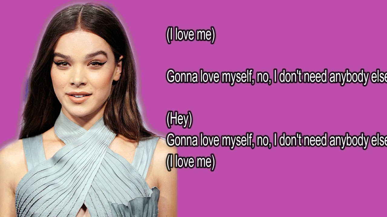 Hailee Steinfeld- ★Love Myself★(Lyrics Version) - YouTube