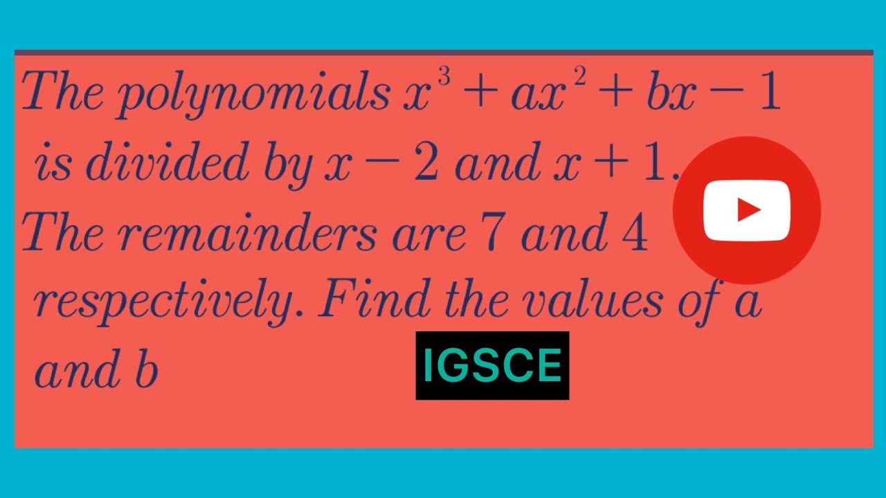 POLYNOMIALS: THE REMAINDER THEOREM INVOLVING SIMULTANEOUS EQUATIONS ...