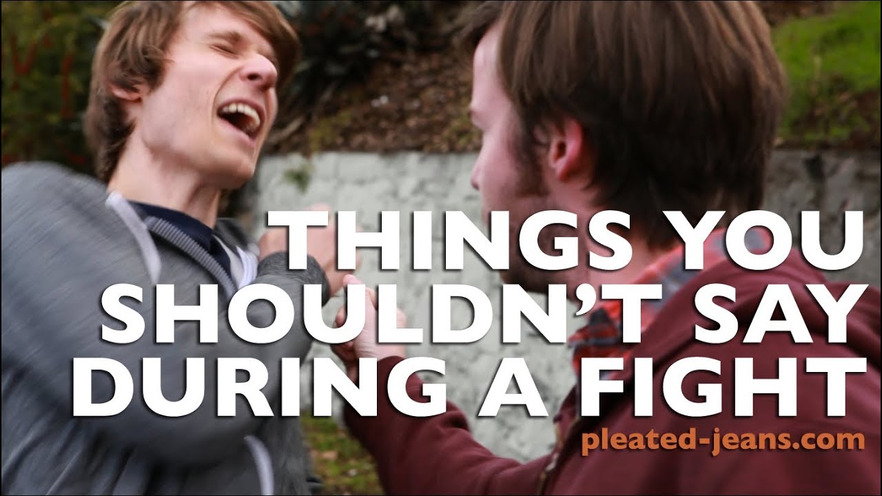 Things You Shouldn t Say During A Fight YouTube things-you-shouldn-t-say-during-a-fight-youtube