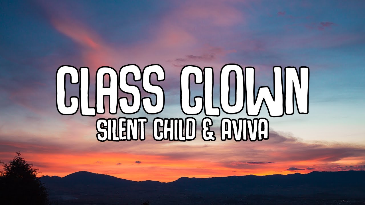 Class Clown - Silent Child & AViVA (Lyrics) - YouTube