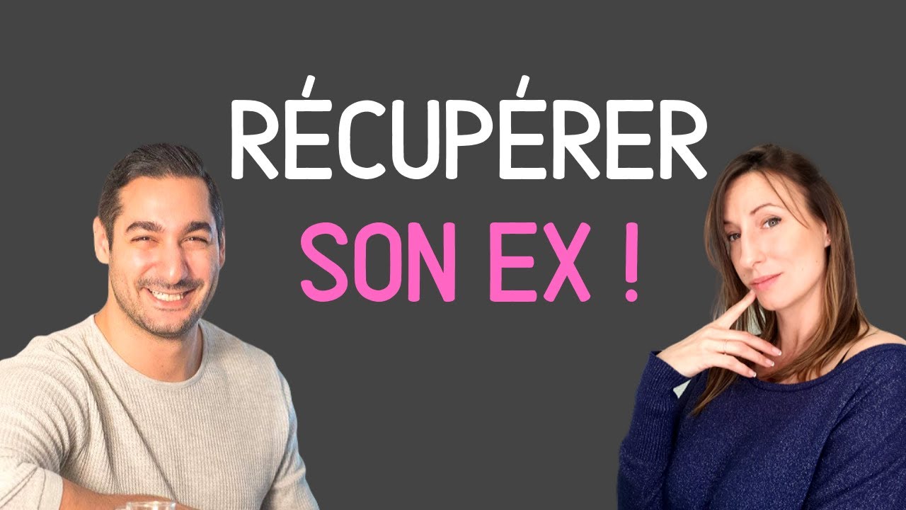 Comment RÉcupÉrer Son Ex Youtube