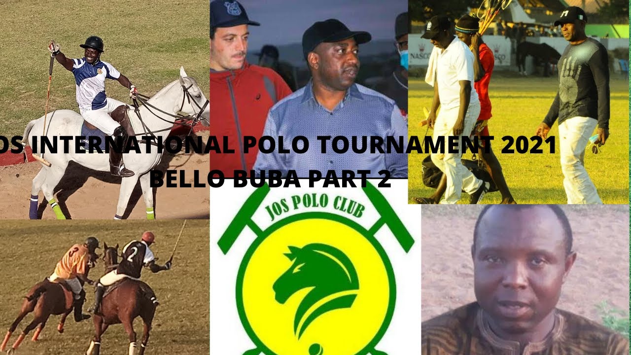 JOS INTERNATIONAL POLO TOURNAMENT 2021/2022 BELLO BUBA PART 2# ...