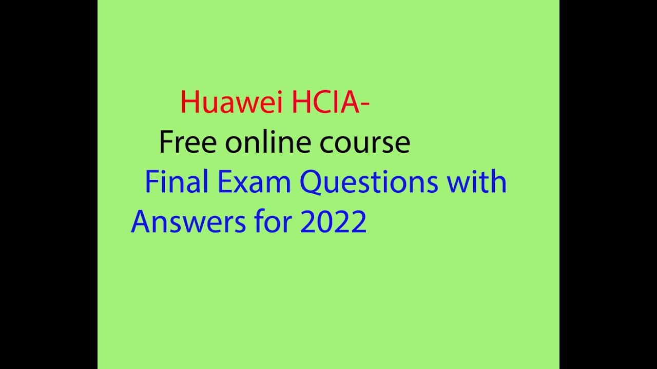 Huawei HCIA Final Exam With Answers And Certification Free Huawei HCIA Final Exam With Answers And Certification Free