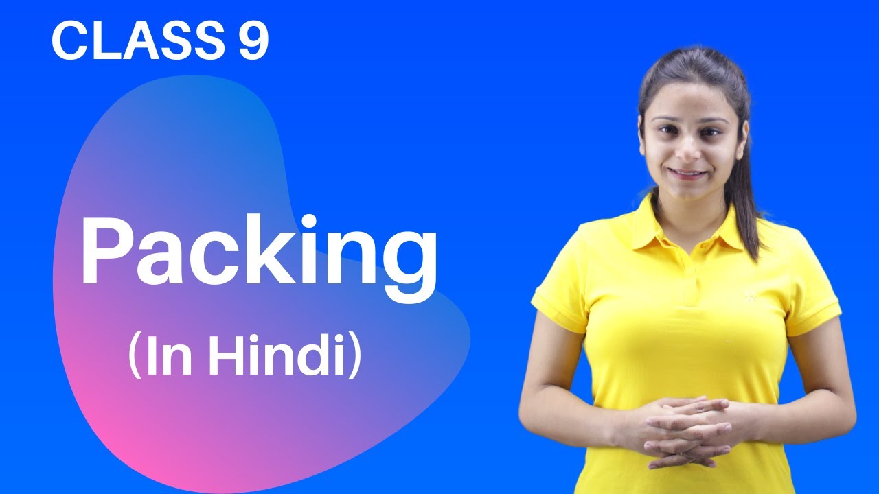 Packing Class 9 Packing Class 9 English Packing Class 9 In Hindi packing-class-9-packing-class-9-english-packing-class-9-in-hindi