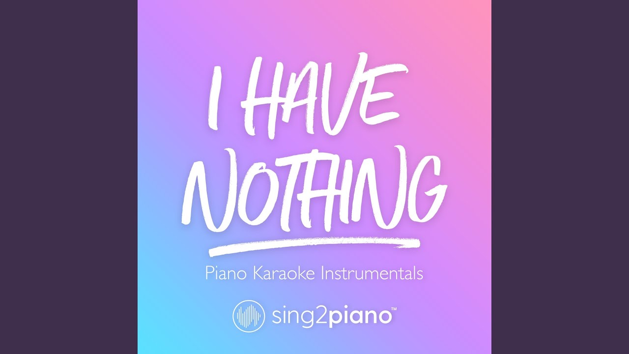 I Have Nothing (Lower Key) (Originally Performed by Whitney Houston ...