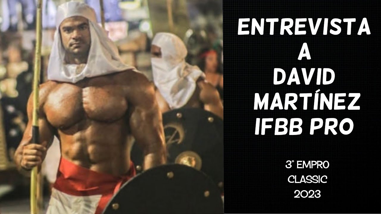 ENTREVISTA A DAVID MARTÍNEZ IFBB PRO, 3° EN EL EMPRO CLASSIC 2023 - YouTube