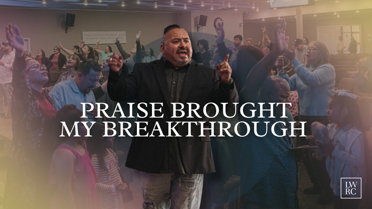 Praise brought my Breakthrough - YouTube