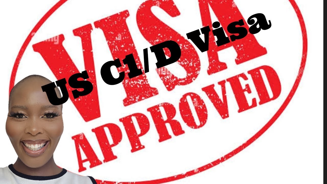 Don't stress about your US C1/D Visa, I have all the information you ...