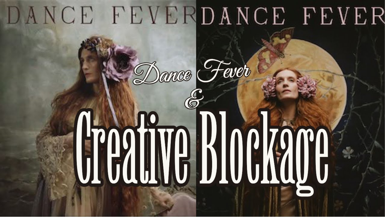 Dance Fever by @florencemachine and Creative Blockage ...