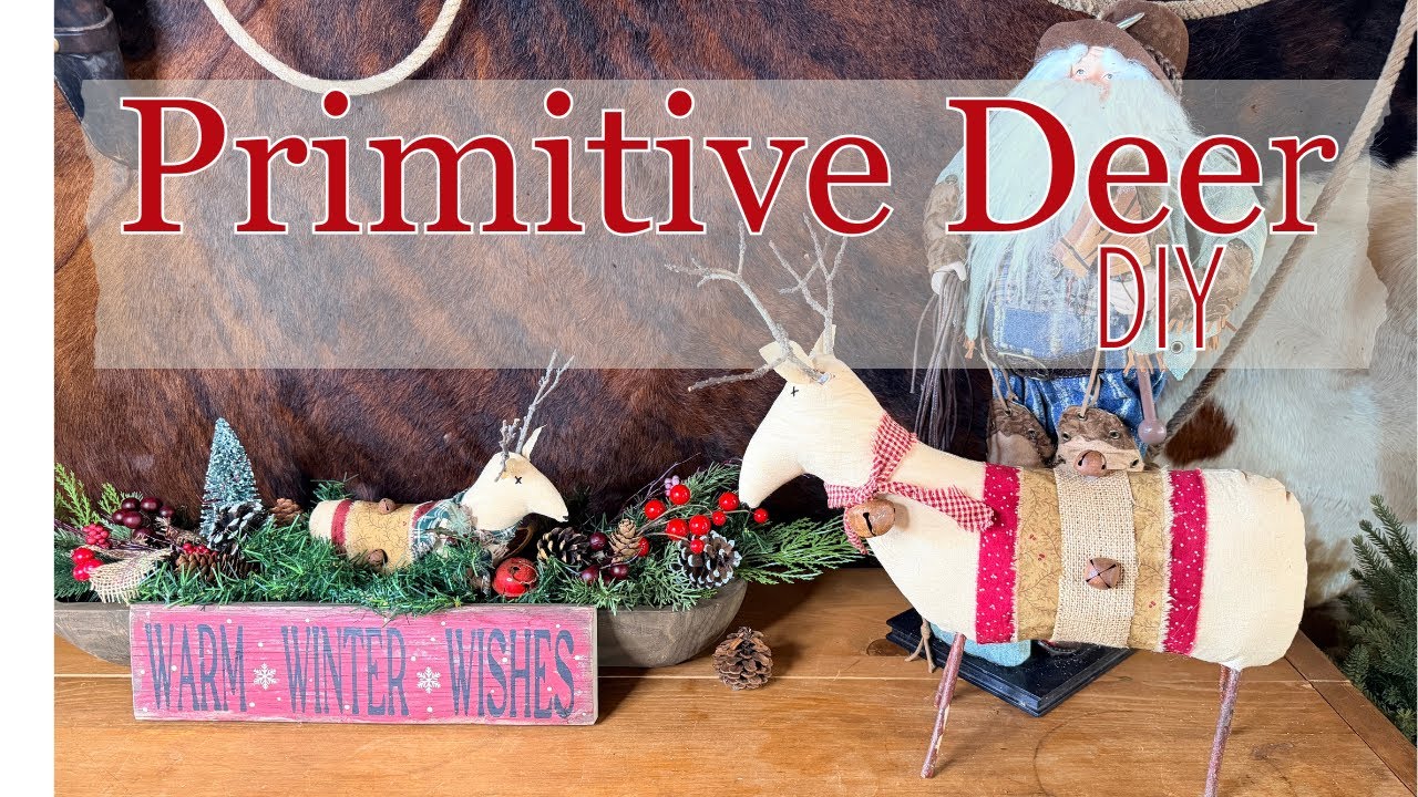 Making A Primitive Deer For Winter Decor - YouTube