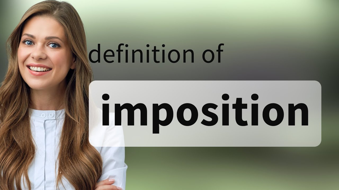 Imposition | what is IMPOSITION meaning - YouTube