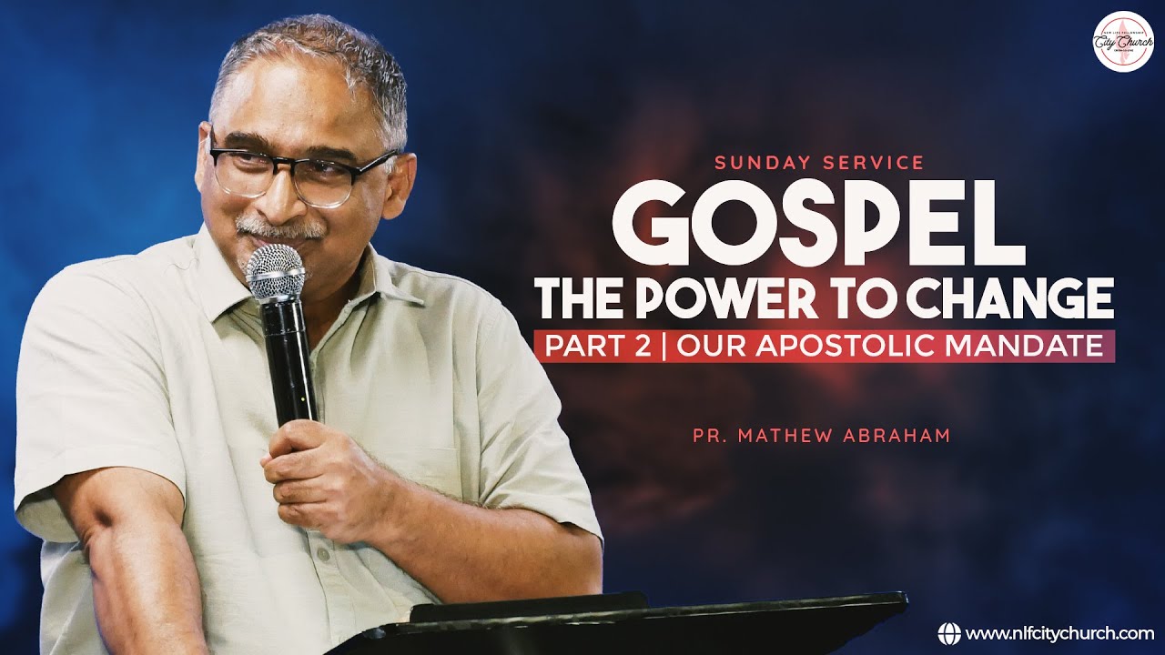 Sunday Service | Gospel: The Power To Change | Pr. Mathew Abraham | 9 ...
