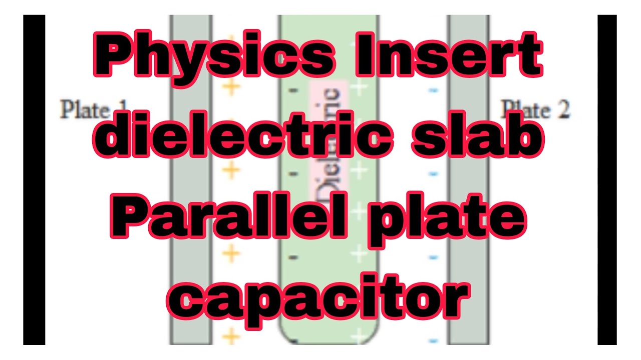 Effect of potential when dielectric slab insert in Parallel plate ...
