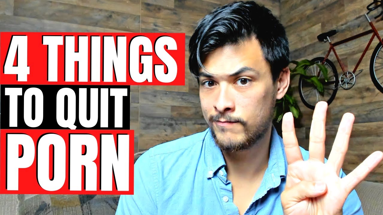 Do These Four Things To Quit Porn For Good Youtube