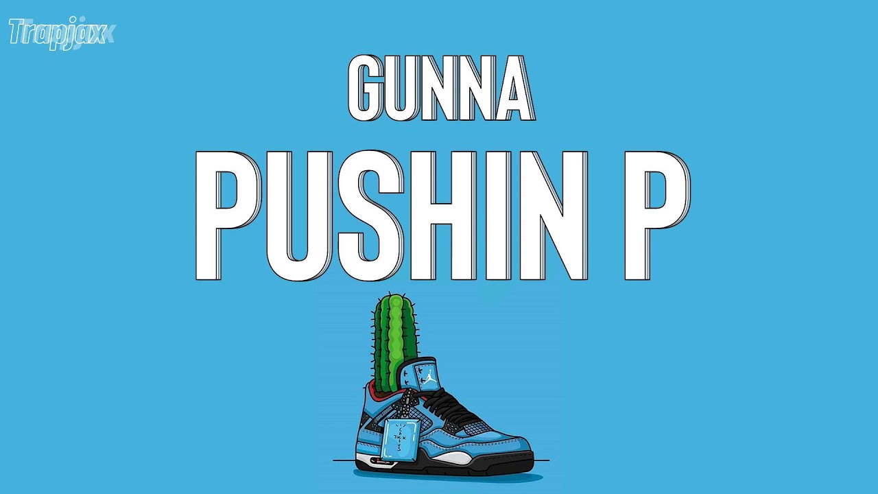Gunna - pushin P (Lyrics) | (Wheezy outta here) - YouTube