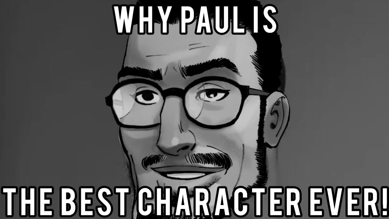 Why Paul is the best character ever made - YouTube
