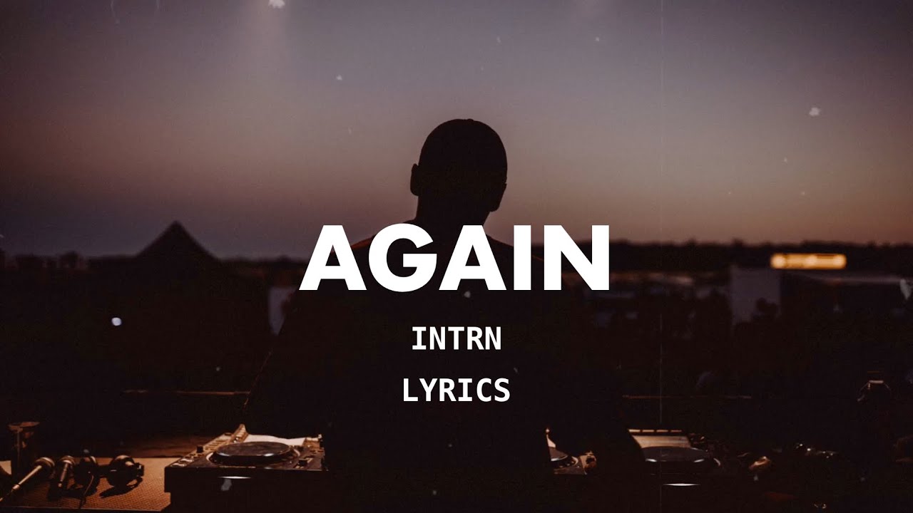 INTRN - Again (Lyrics) - YouTube