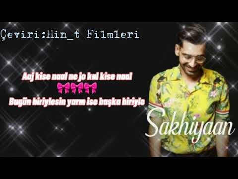 Sakhiyaan Türkçe Altyazılı & Lyrics •Maninder Buttar•Hin_t Filmleri