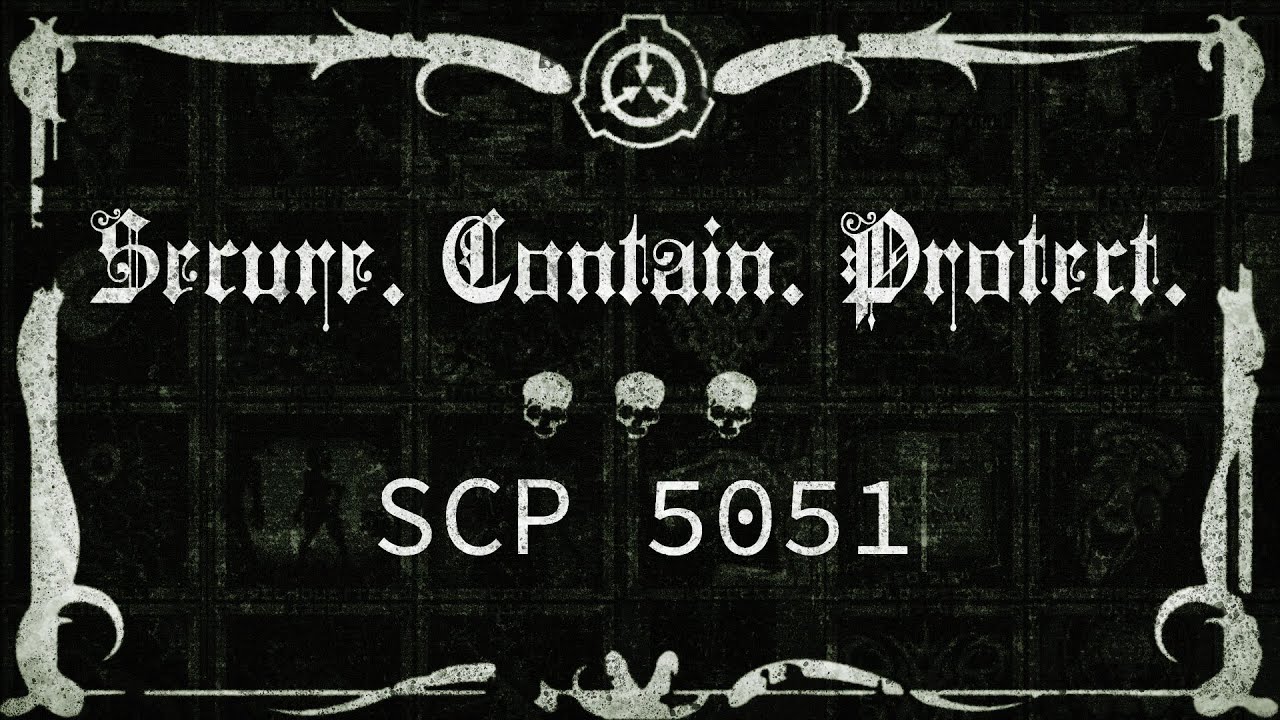 SCP Foundation - SCP 5051 (Object Class: Safe - Euclid) (Secure ...