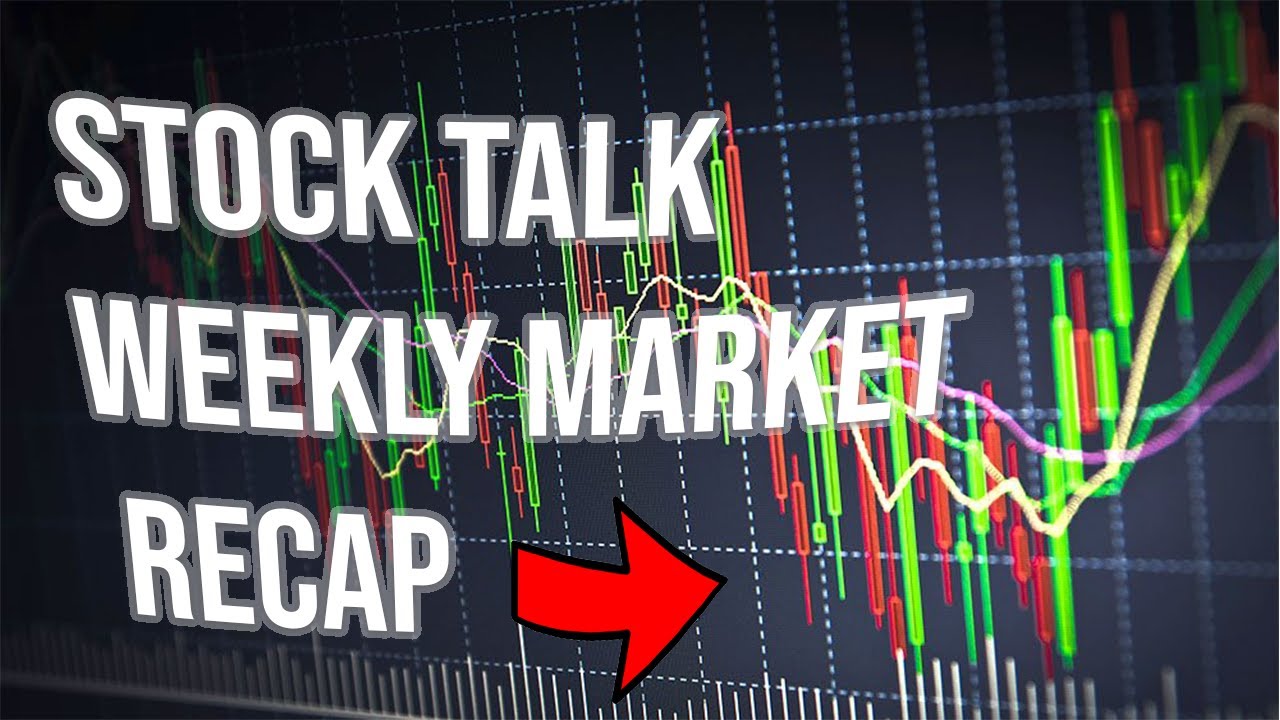 STOCK TALK -- Weekly Market Recap Ep 1. - YouTube