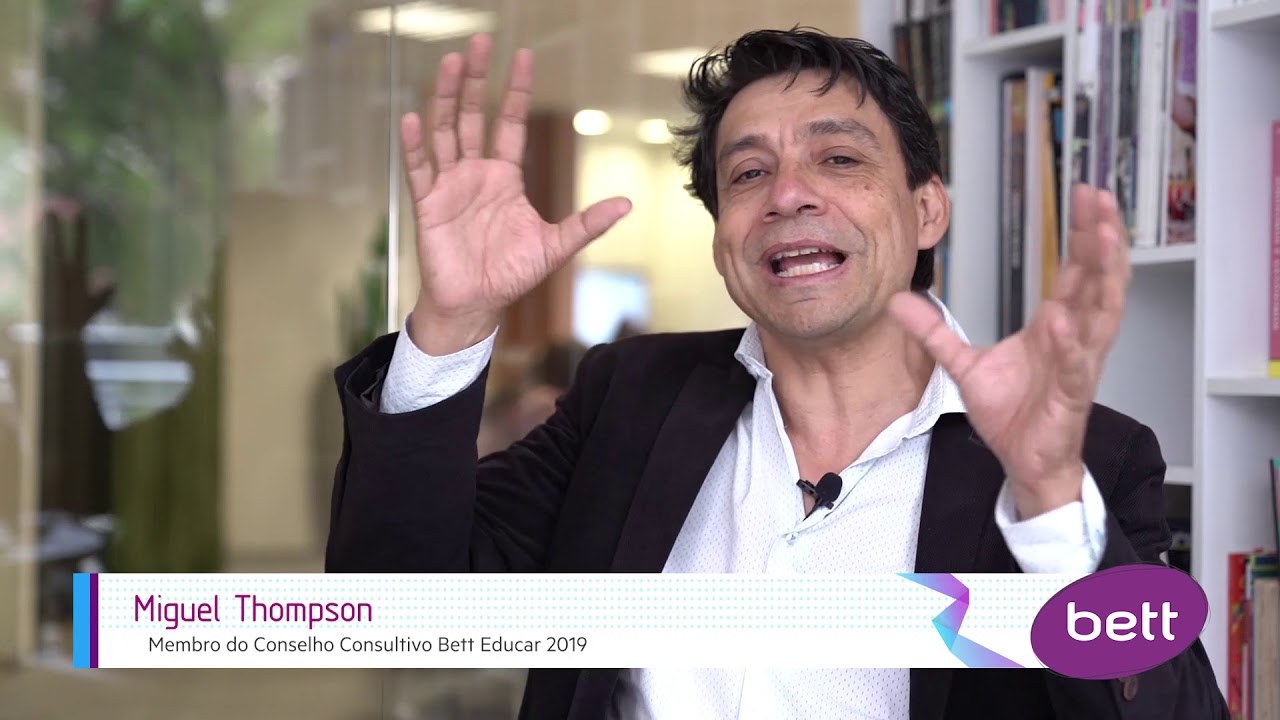 Congresso Bett Educar 2019 - Miguel Thompson - YouTube