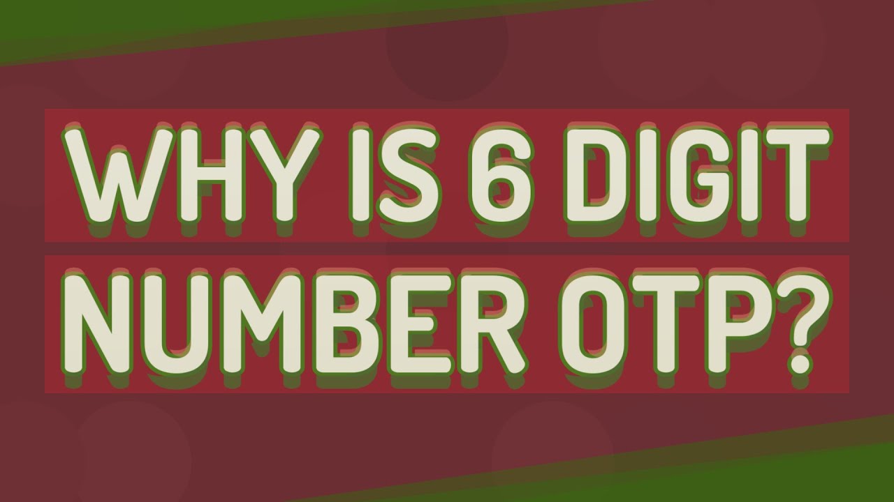 Why Is 6 Digit Number OTP YouTube why-is-6-digit-number-otp-youtube
