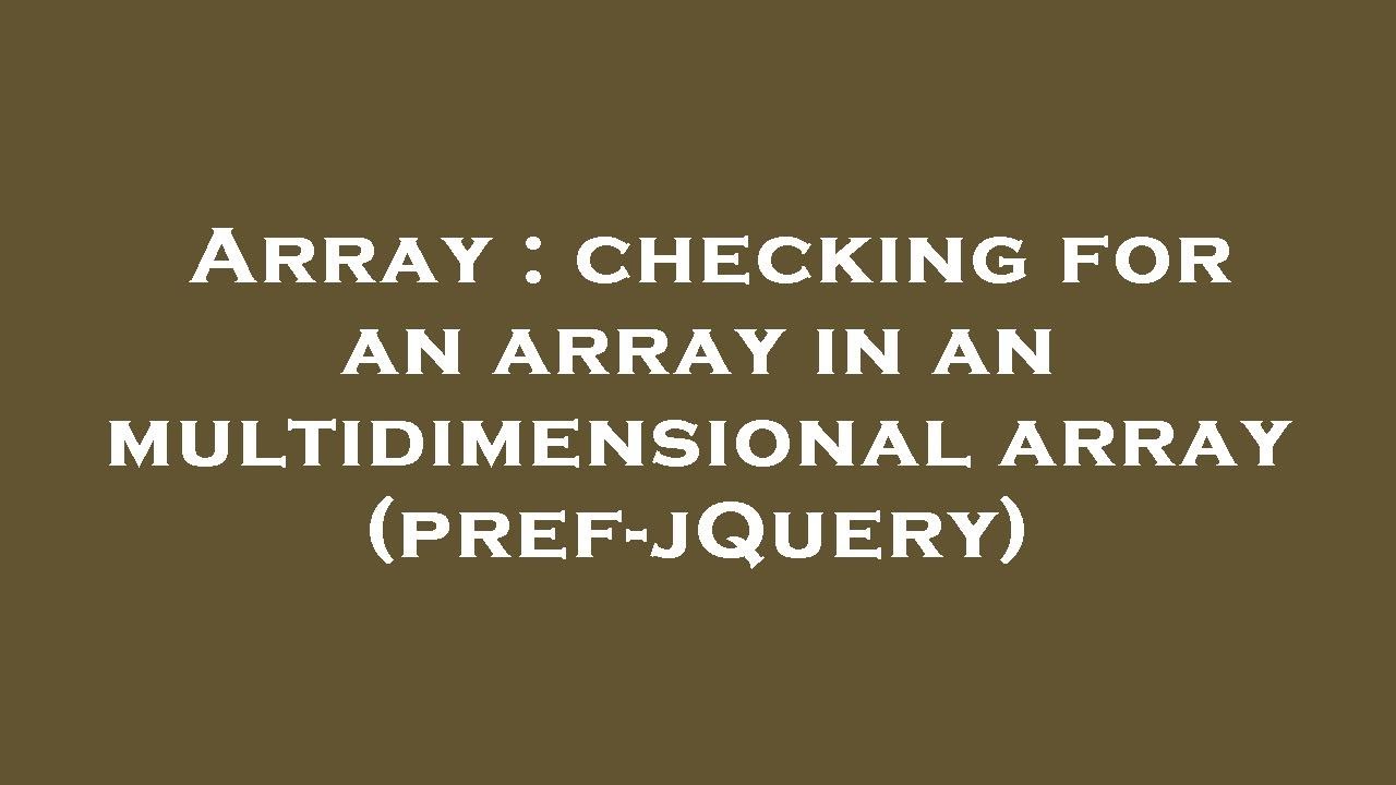 Array Checking For An Array In An Multidimensional Array Pref Jquery Youtube 7249