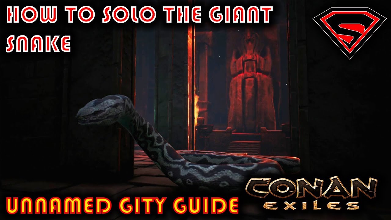 CONAN EXILES HOW TO SOLO THE GIANT SNAKE BOSS IN THE UNNAMED CITY - YouTube