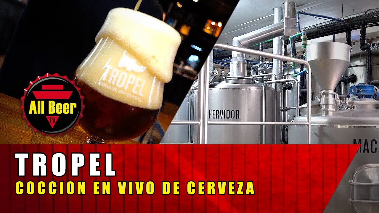 TROPEL Cerveceria - coccion en vivo de cerveza | All Beer TV - YouTube