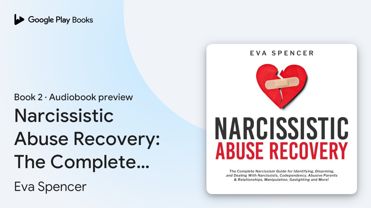 Narcissistic Abuse Recovery: The Complete… by Eva Spencer · Audiobook ...