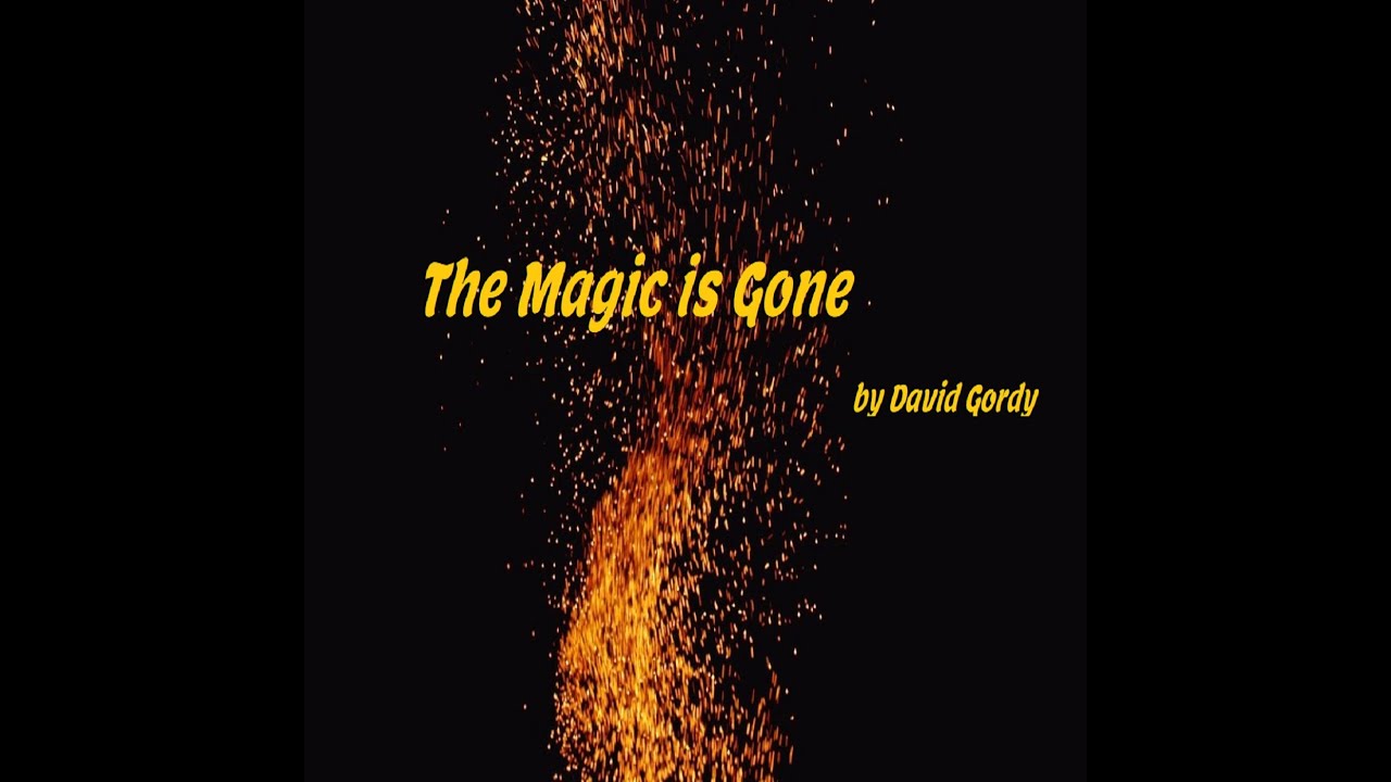The Magic is Gone by David Gordy - YouTube