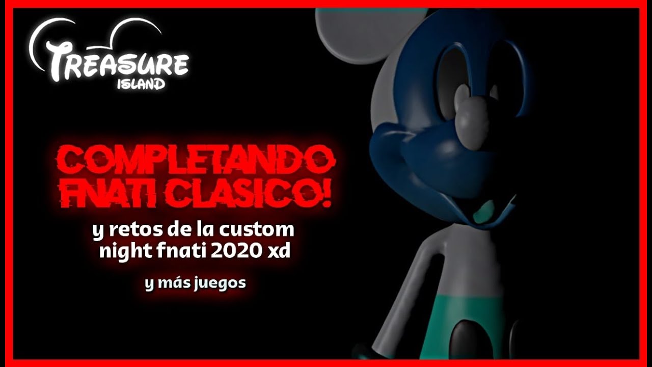 COMPLETANDO FNATI CLÁSICO Y RETOS DE LA CUSTOM NIGHT 2020 (y más juegos ...
