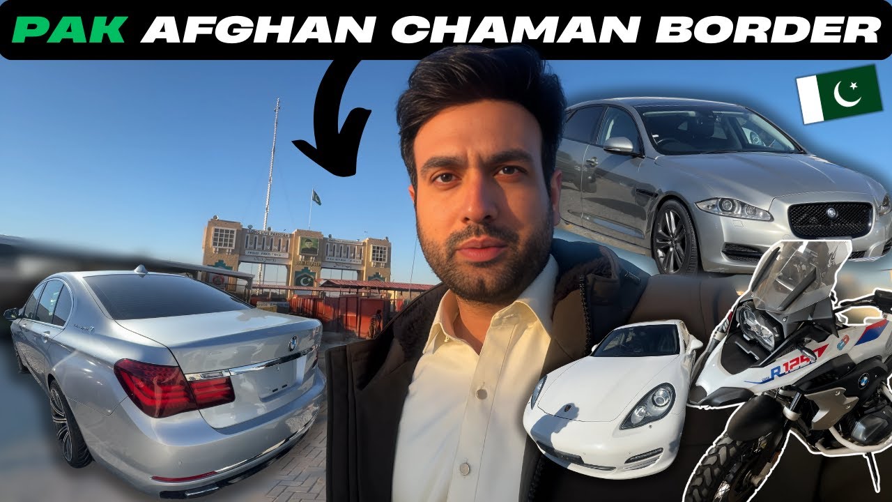 CHAMAN BORDER & CAR MARKETS TOUR - YouTube