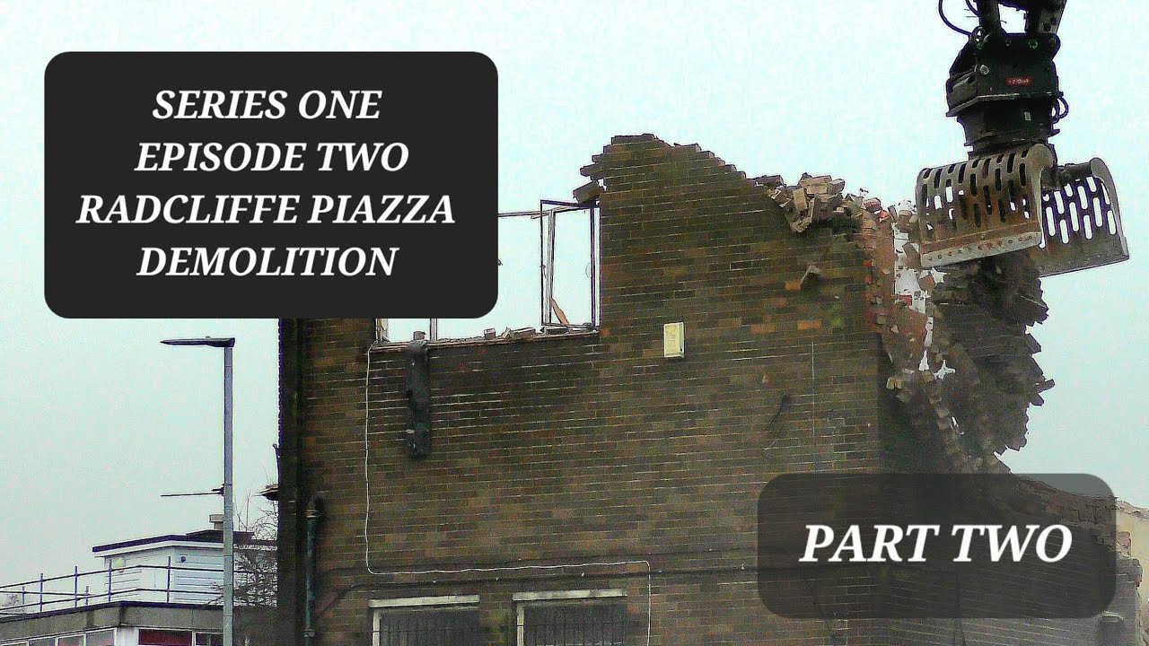 (EPISODE TWO) DEMOLITION OF RADCLIFFE PIAZZA (SUBSCRIBE FOR MORE ...