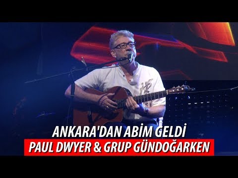 ANKARA'DAN ABİM GELDİ - Grup Gündoğarken & Paul Dwyer #71