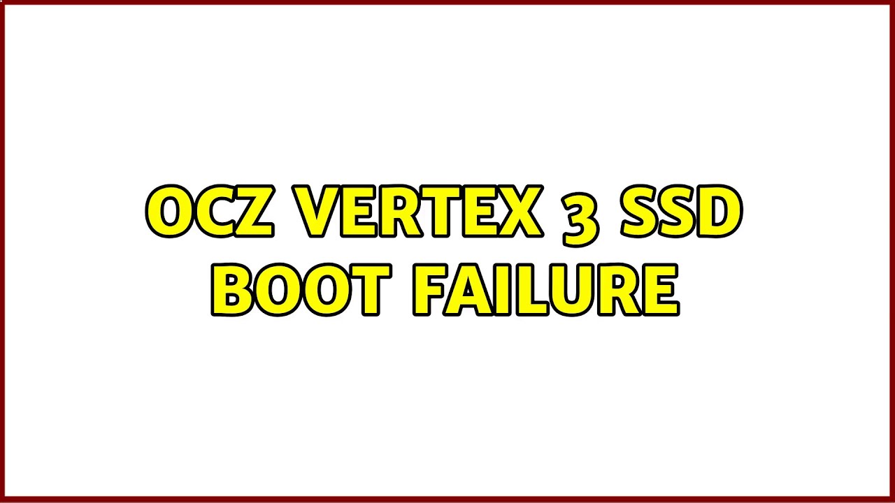 OCZ Vertex 3 SSD boot failure - YouTube