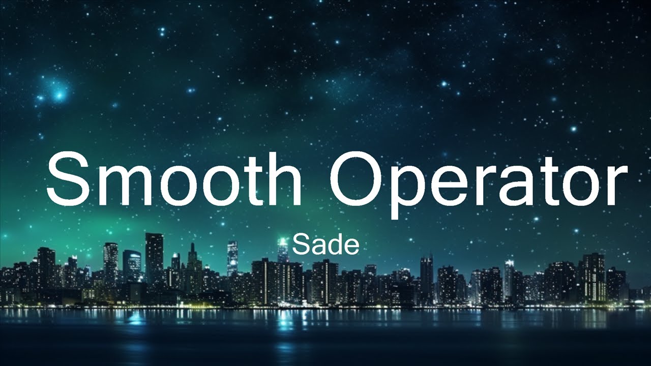 Sade - Smooth Operator (Lyrics) 15p lyrics/letra - YouTube