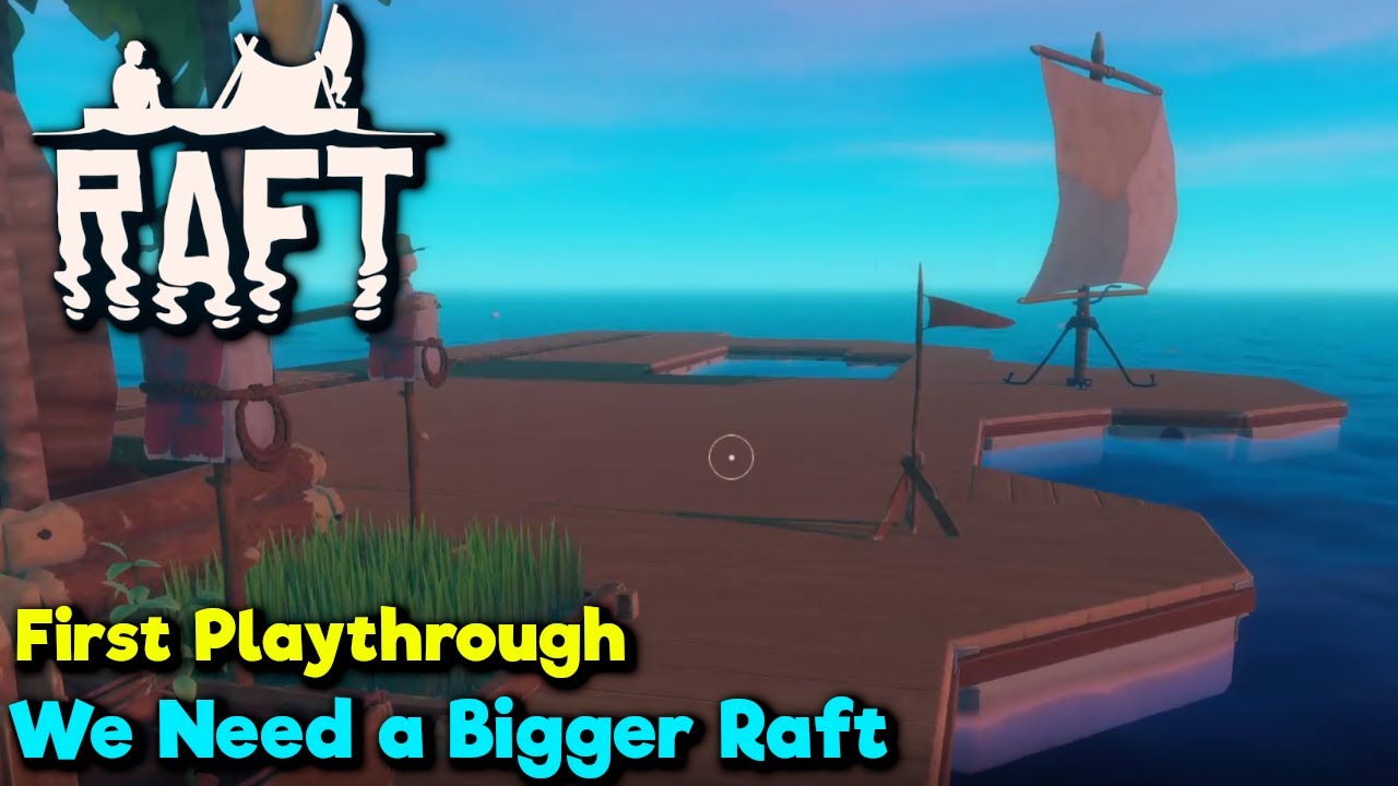 We Need a Bigger Raft - Raft Gameplay - First Playthrough - YouTube