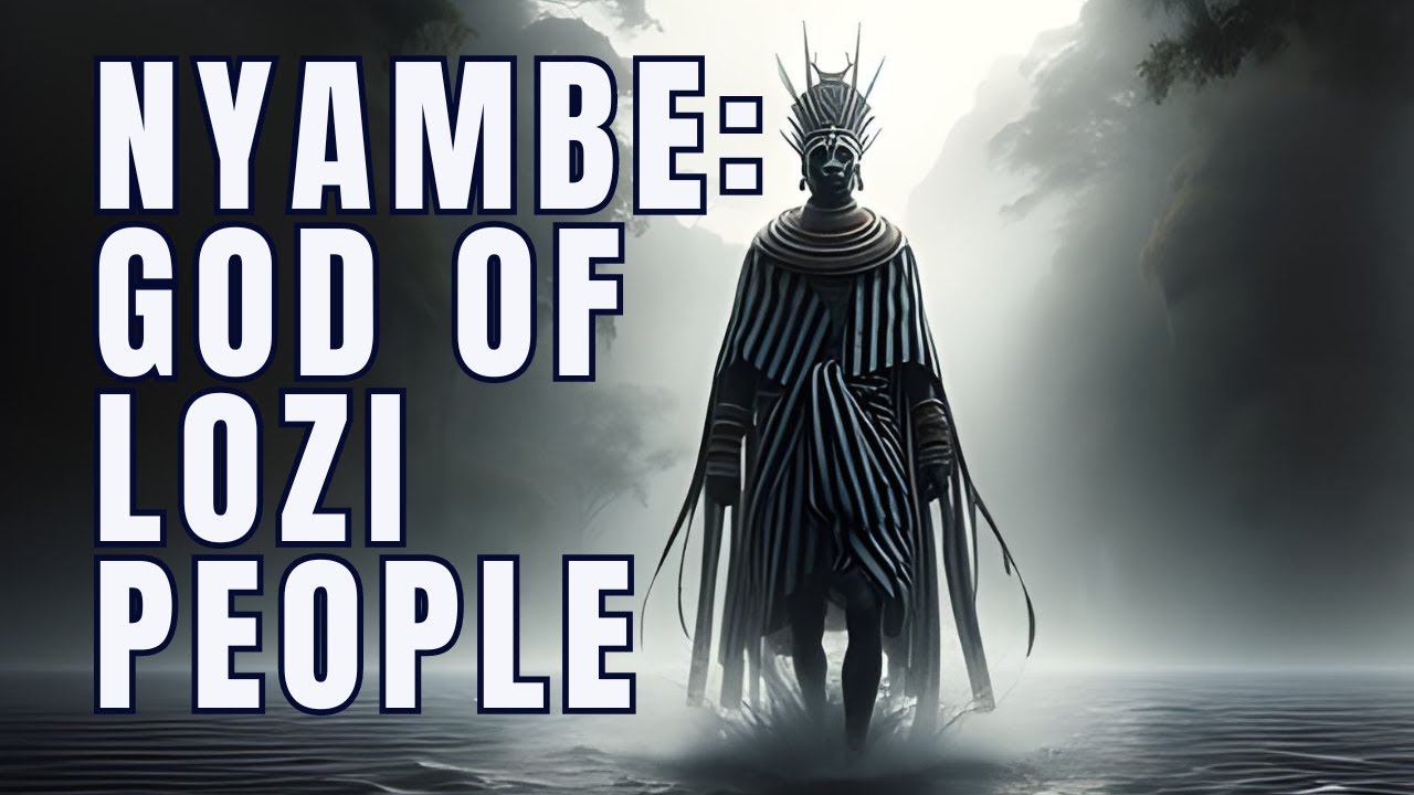 Nyambe: The God of the Lozi people of Zambia - YouTube