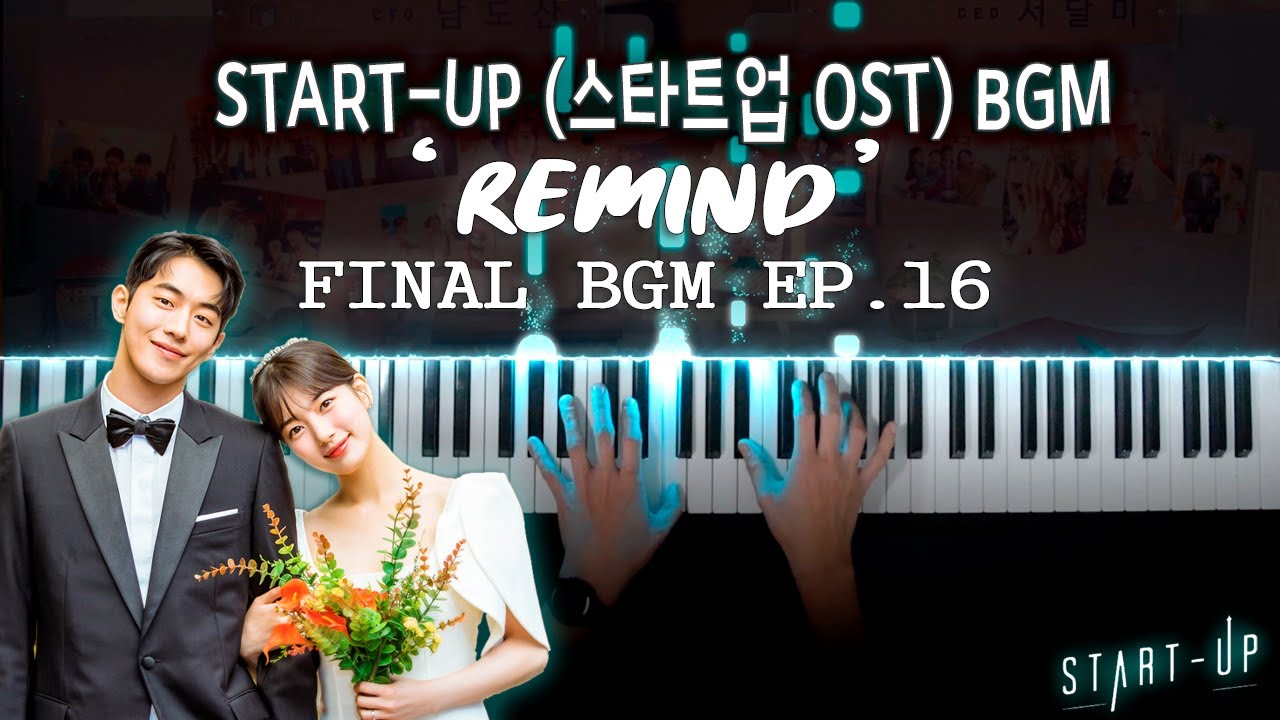 Start-Up OST (스타트업 OST) 'Remind' FINAL BGM EP.16 FULL VERSION (Piano ...