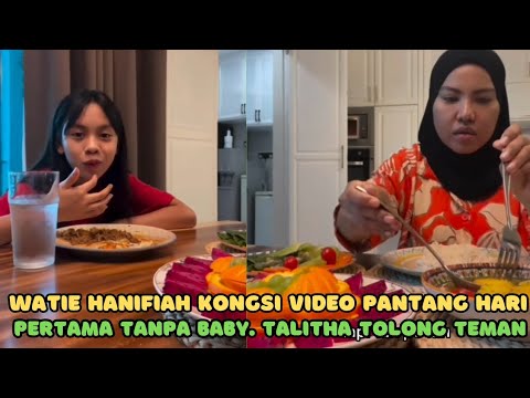 WATIE HANIFIAH BERPANTANG HARI PERTAMA TANPA BABY