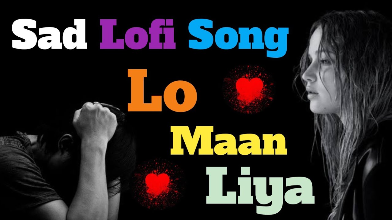 Lofi sad song|Lofi Copy Right Free Song|what mood|Sad full song|copy ...