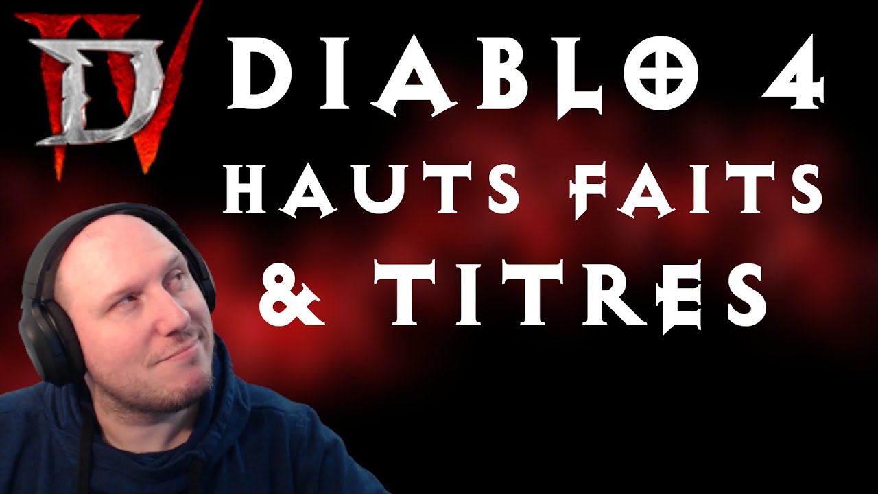 TITRES ET HAUTS FAITS | DIABLO 4 FR - YouTube
